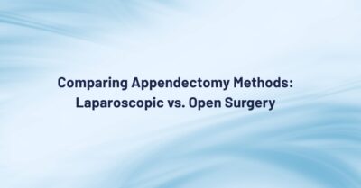 Comparing Appendectomy Methods: Laparoscopic vs. Open Surgery